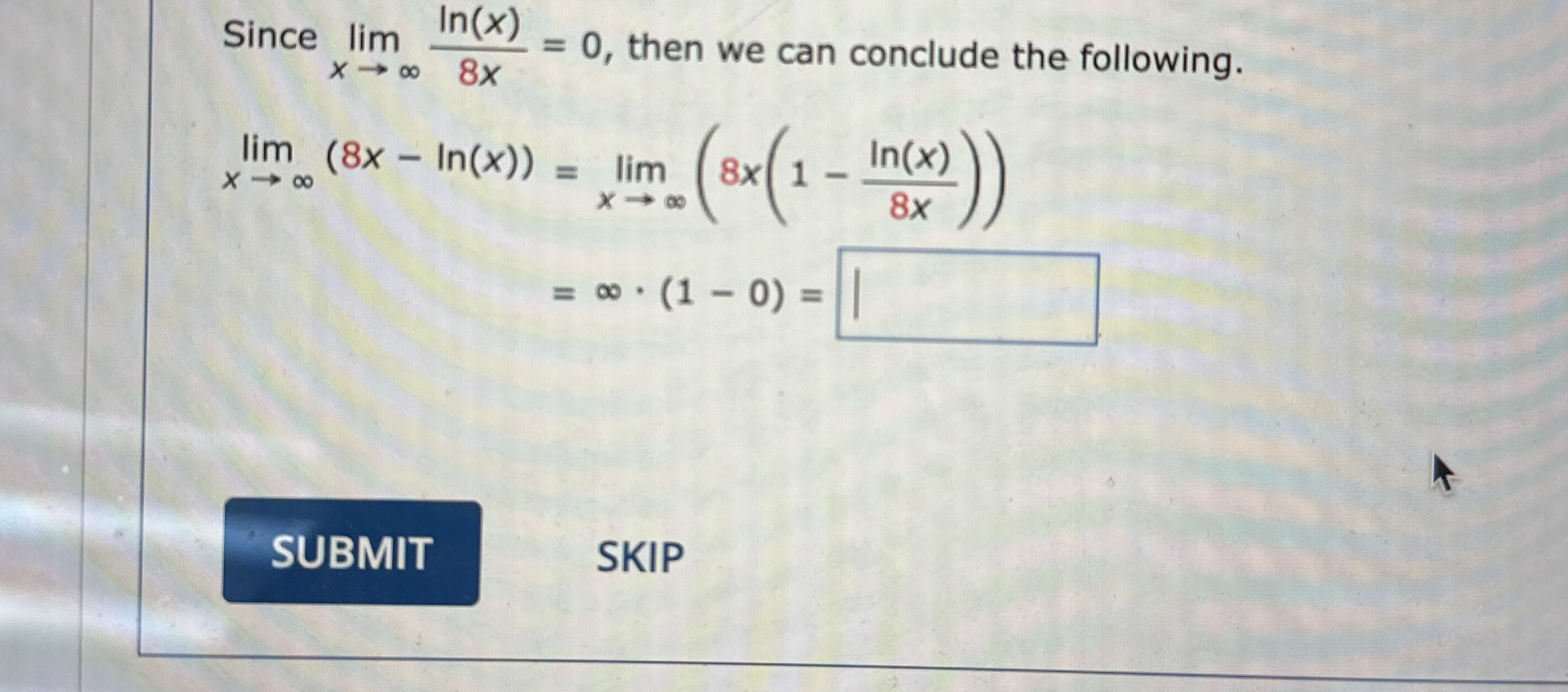 Solved Since limx→∞ln(x)8x=0, ﻿then we can conclude the | Chegg.com
