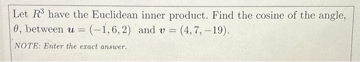 Solved Let R3 have the Euclidean inner product. Find the | Chegg.com