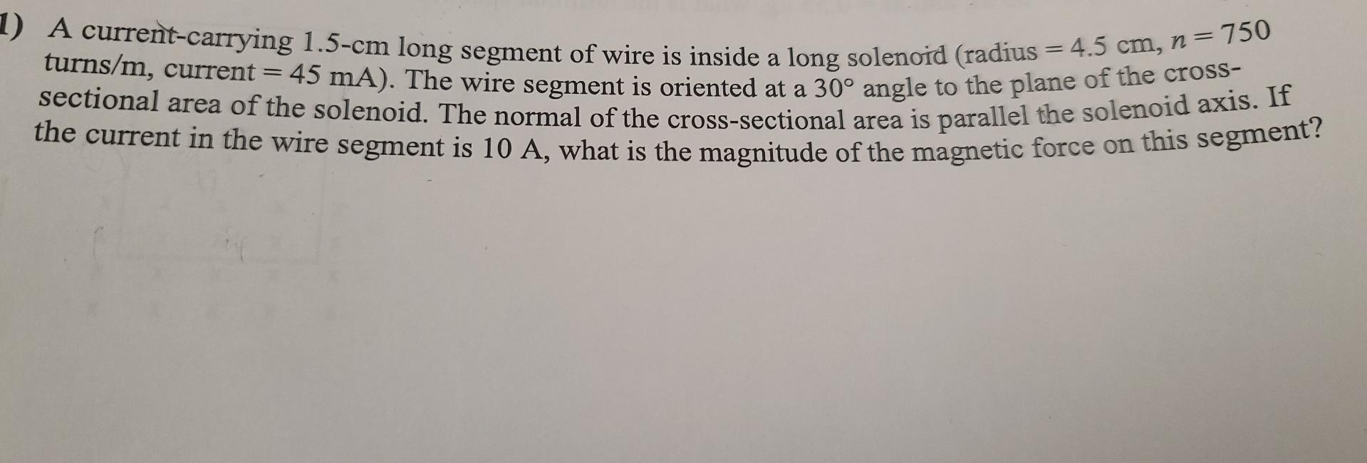 Solved 1) A current-carrying 1.5-cm long segment of wire is | Chegg.com