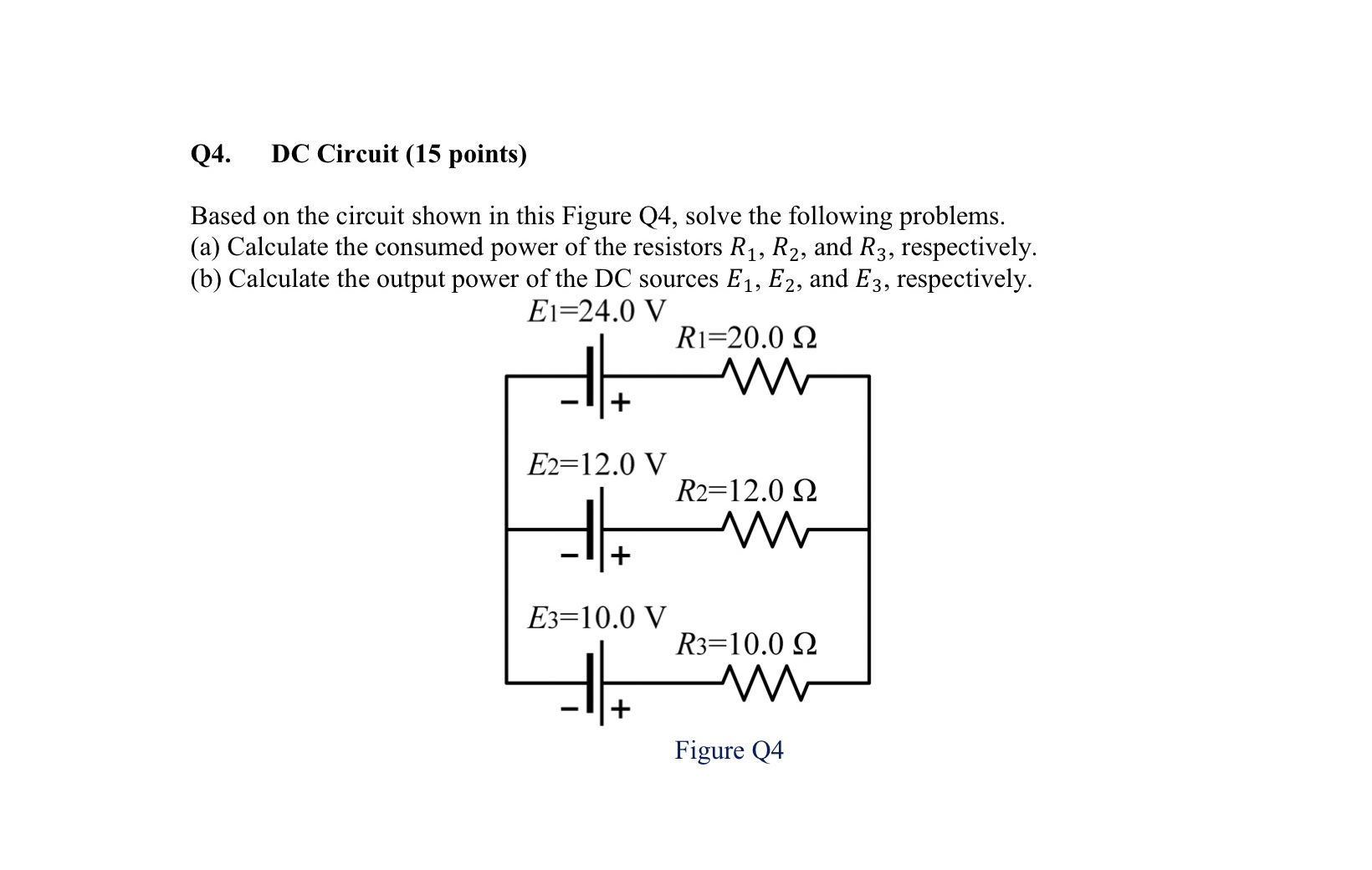 Solved Q4. ﻿DC Circuit ( 15 ﻿points)Based on the circuit | Chegg.com