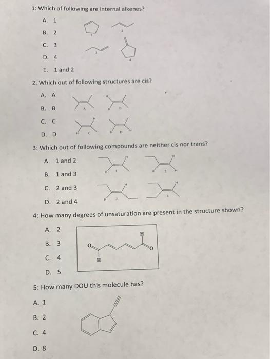 Solved 1: Which of following are internal alkenes? A. 1 B. 2 | Chegg.com