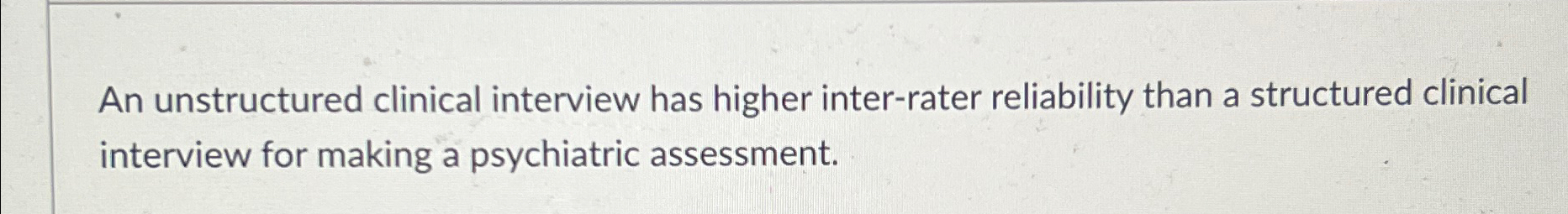 Solved An unstructured clinical interview has higher | Chegg.com