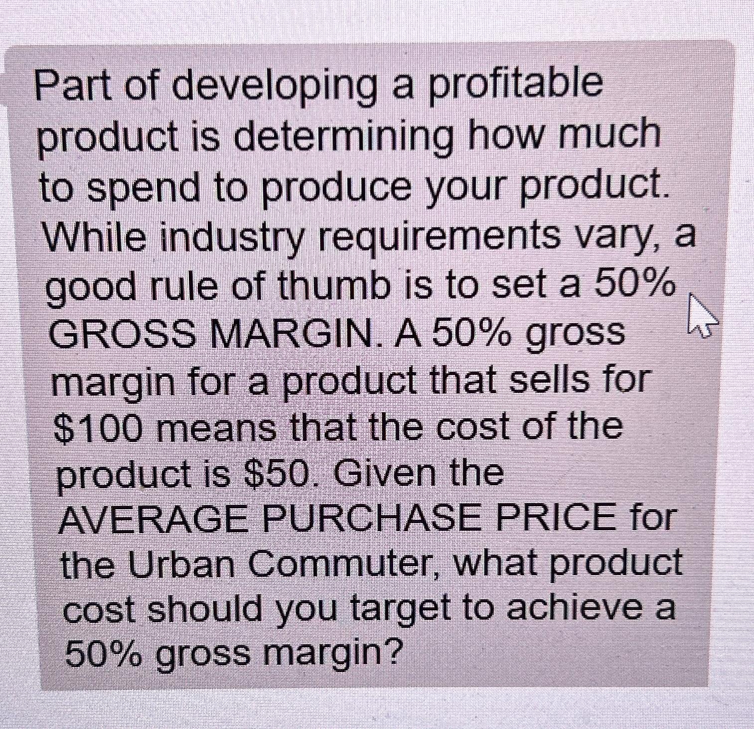 Solved Part of developing a profitable product is | Chegg.com