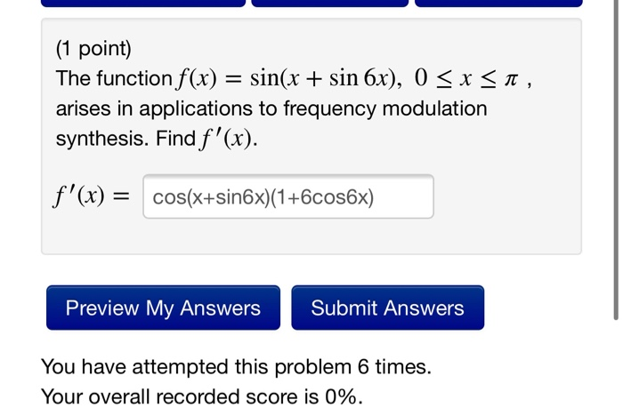 Solved (1 point) The function f(x) = sin(x + sin 6x), 0