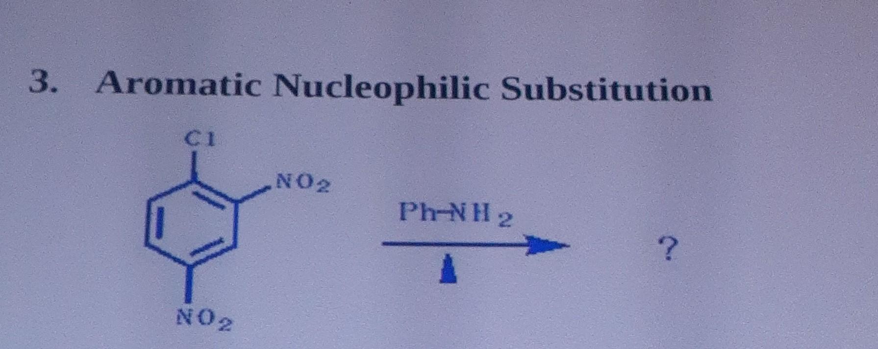 Solved 3. Aromatic Nucleophilic Substitution | Chegg.com