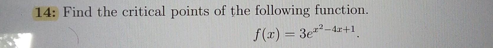 Solved 14: Find the critical points of the following | Chegg.com