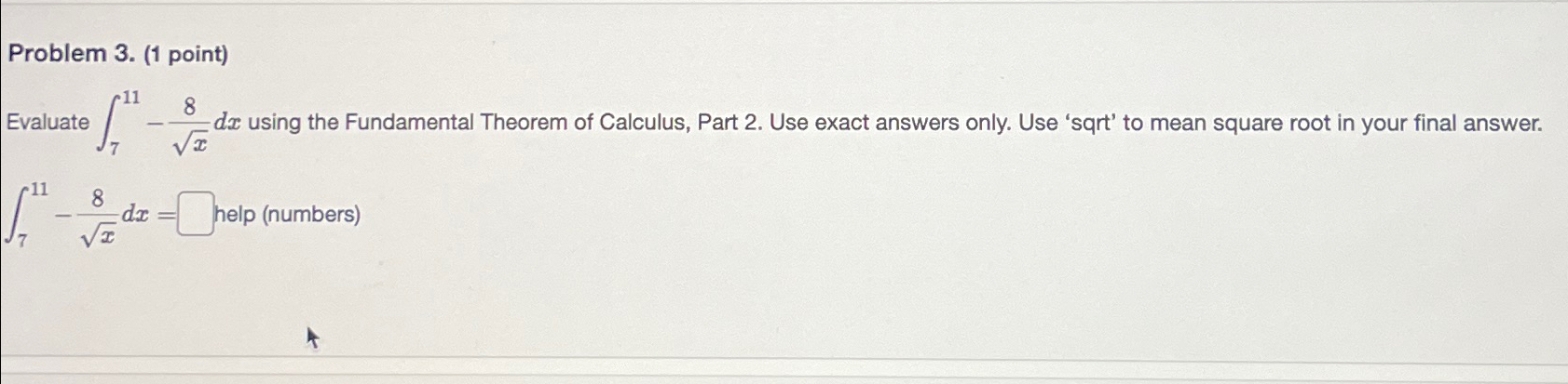 Solved Problem 3. (1 ﻿point)Evaluate ∫711-8x2dx ﻿using the | Chegg.com