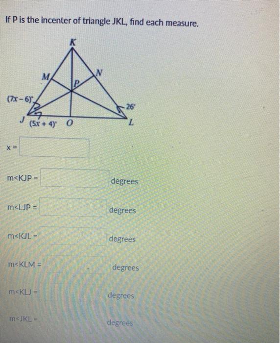 Solved If P is the incenter of triangle JKL, find each | Chegg.com