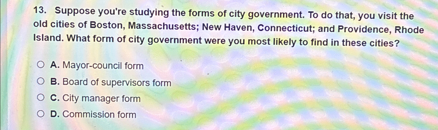 Solved Suppose you're studying the forms of city government. | Chegg.com