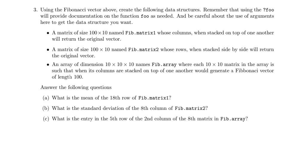 Solved 3. Using the Fibonacci vector above, create the | Chegg.com Solved 3. Using the Fibonacci vector above, create the | Chegg.com
