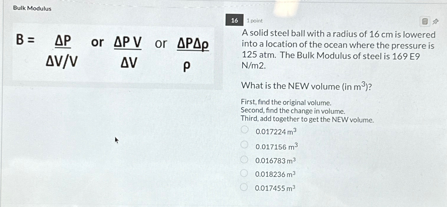 Solved Bulk Modulus161 ﻿pointB=ΔPΔVV ﻿or ΔPVΔV ﻿or ΔPΔρρA | Chegg.com
