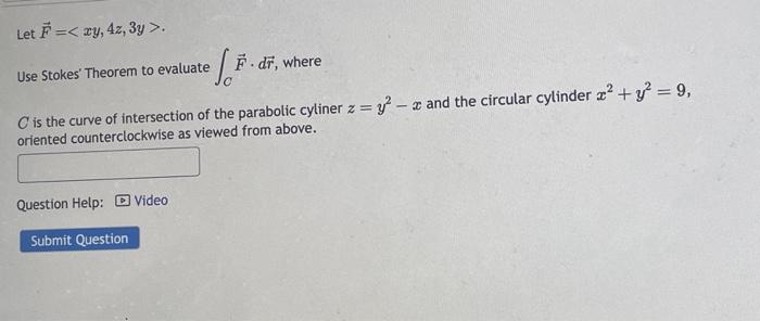 Solved Let F= xy,4z,3y . Use Stokes' Theorem to evaluate | Chegg.com