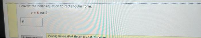 Solved Convert the polar equation to rectangular form. | Chegg.com