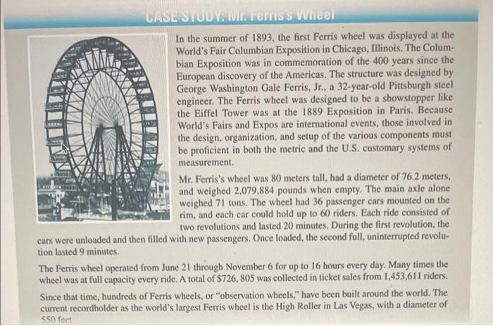 Solved In the summer of 1893 , the first Ferris wheel was | Chegg.com
