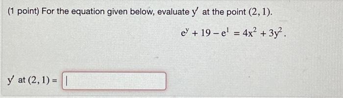 Solved (1 point) For the equation given below, evaluate y′ | Chegg.com