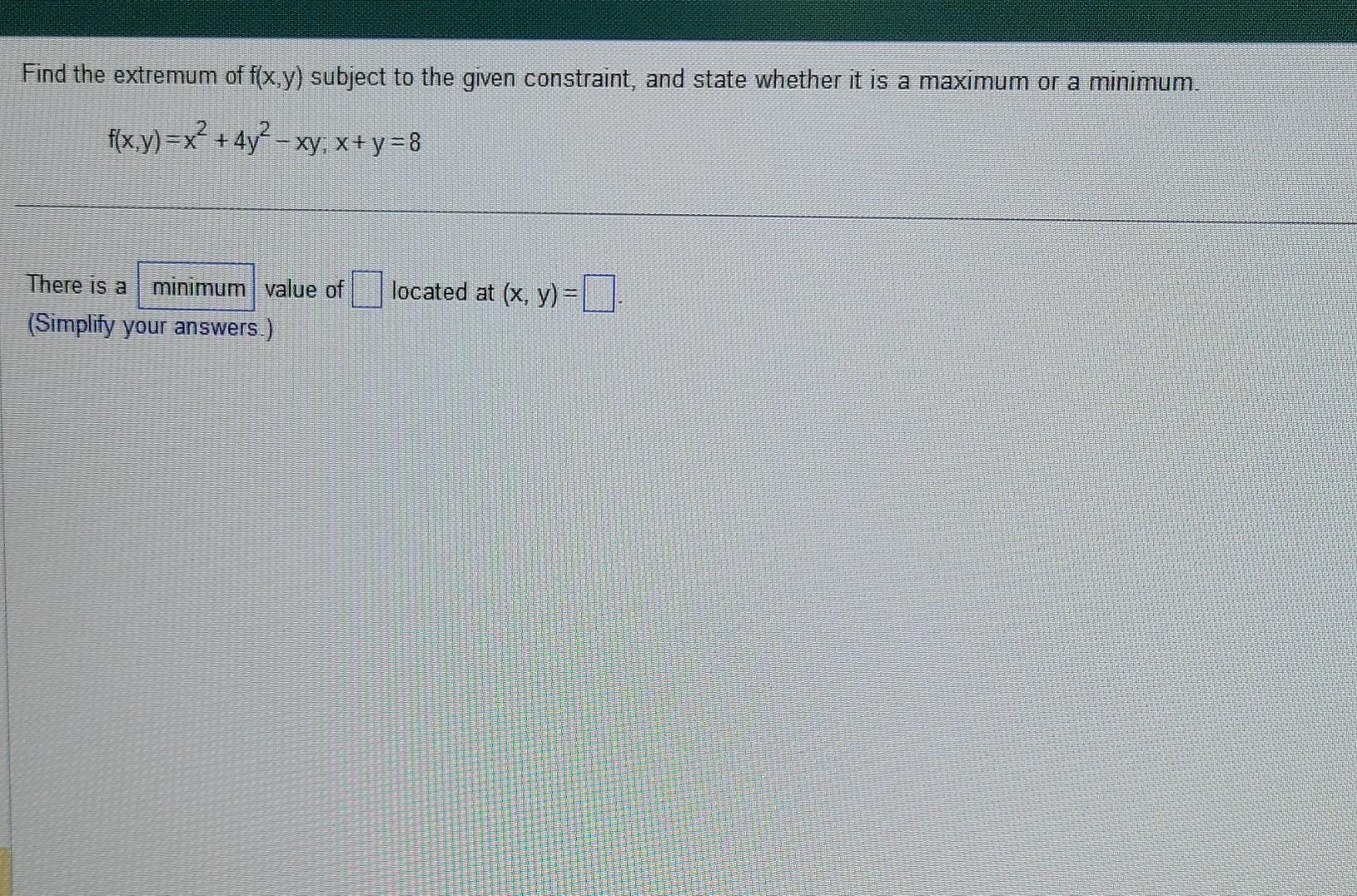 Solved Find the extremum of f(x,y) subject to the given | Chegg.com