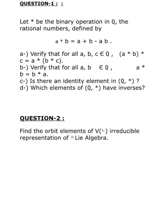 Solved Let ∗ be the binary operation in Q, the rational | Chegg.com