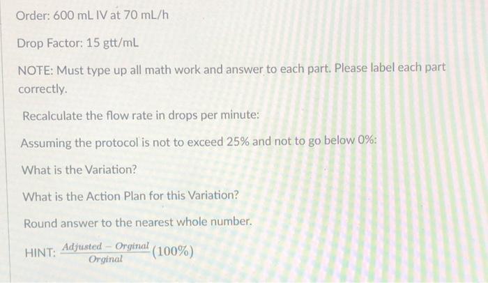 Solved Order: 600 mL IV at 70 ml/h Drop Factor: 15 gtt/mL | Chegg.com
