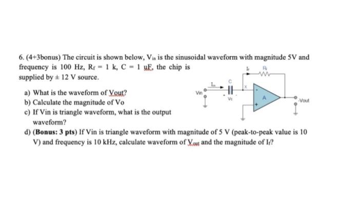 Solved 6. (4+3bonus) The circuit is shown below, Vin is the | Chegg.com