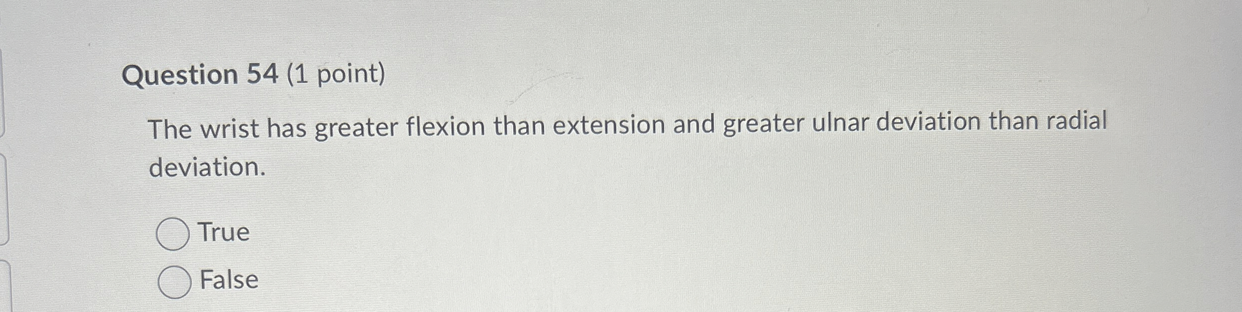 Solved Question 54 (1 ﻿point)The wrist has greater flexion | Chegg.com