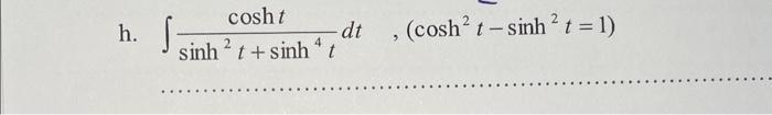 Solved ∫sinh2t+sinh4tcoshtdt,(cosh2t−sinh2t=1) | Chegg.com
