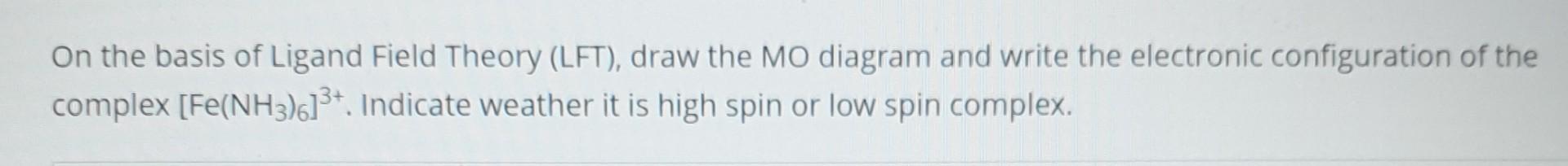 Solved On the basis of Ligand Field Theory (LFT), draw the | Chegg.com