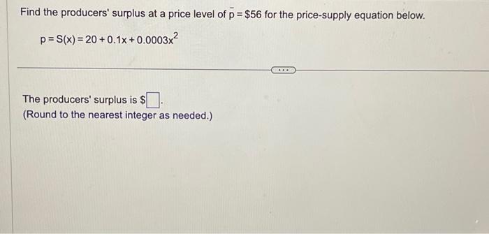 Solved Find the producers' surplus at a price level of | Chegg.com