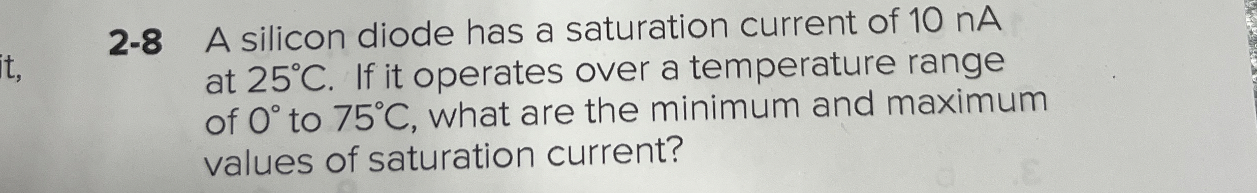 Solved 2-8 ﻿A silicon diode has a saturation current of 10 | Chegg.com