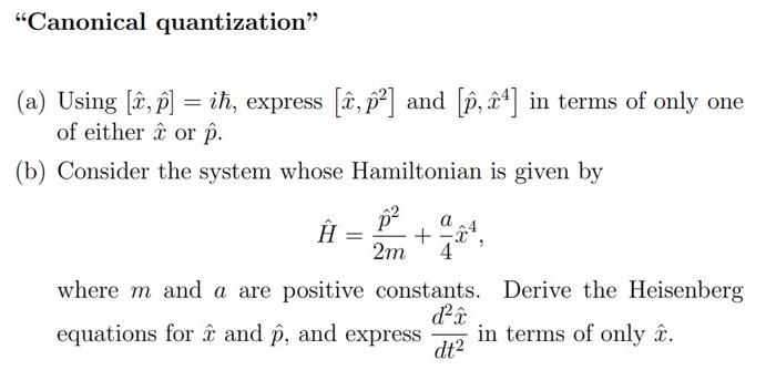 Solved “Canonical quantization” (a) Using (Ê, ] = iħ, | Chegg.com