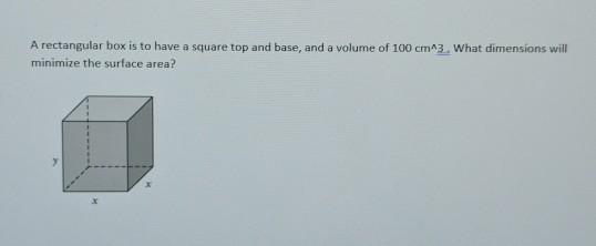 Solved A rectangular box is to have a square top and base, | Chegg.com