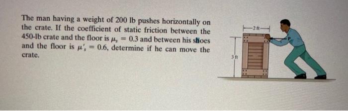 Solved 21 The Man Having A Weight Of 200 Lb Pushes