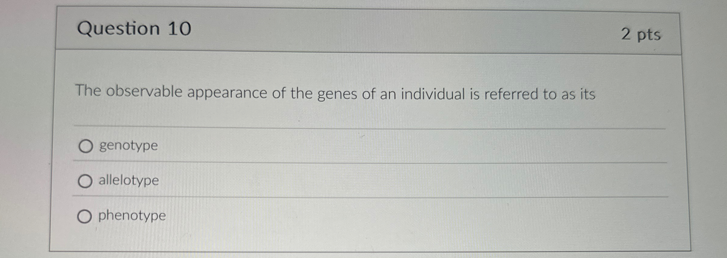 Solved Question 102 ﻿ptsThe observable appearance of the | Chegg.com