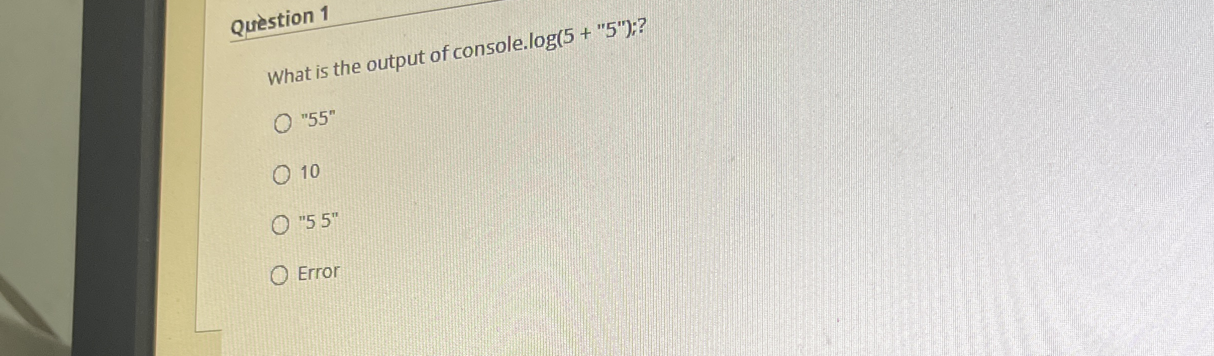 Quèstion 1What is the output of console. log(5+5) | Chegg.com