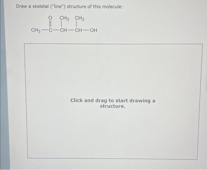 Solved Draw a skeletal ("line") structure of this molecule: | Chegg.com