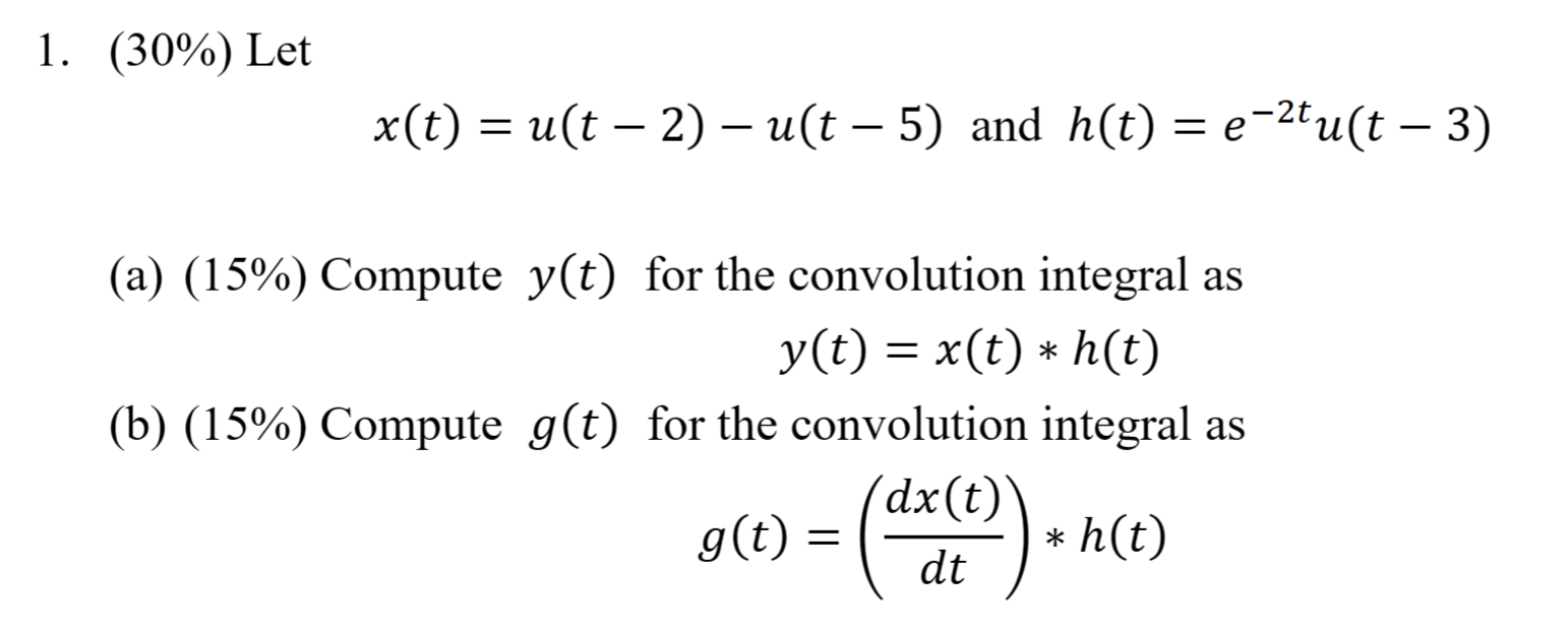 (30%) ﻿Letx(t)=u(t-2)-u(t-5) ﻿and | Chegg.com