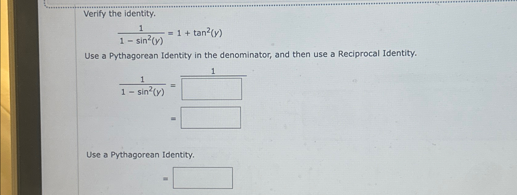Solved Verify the identity.11-sin2(y)=1+tan2(y)Use a | Chegg.com