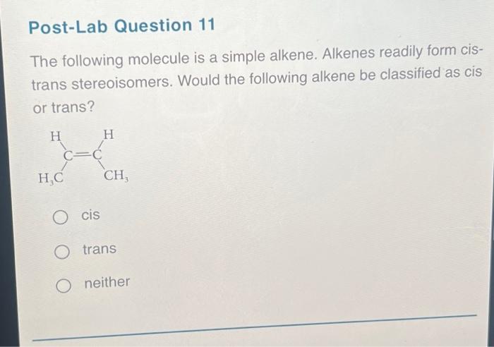 Solved Post-Lab Question 11 The following molecule is a | Chegg.com
