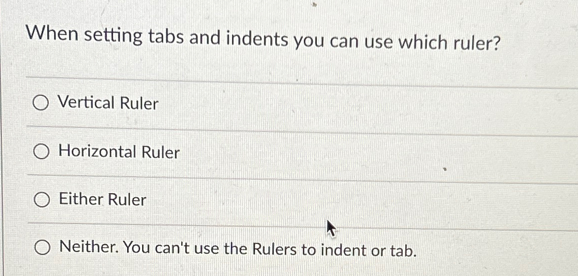 Solved When setting tabs and indents you can use which | Chegg.com