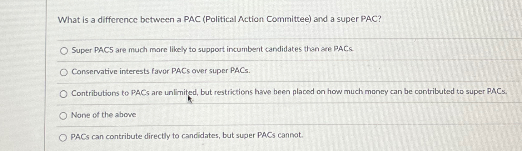 Solved What is a difference between a PAC (Political Action | Chegg.com