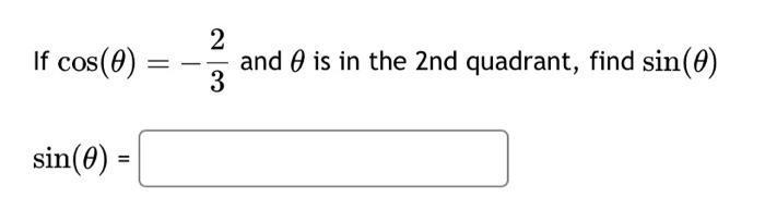 Solved If cos(θ)=−32 and θ is in the 2 nd quadrant, find | Chegg.com