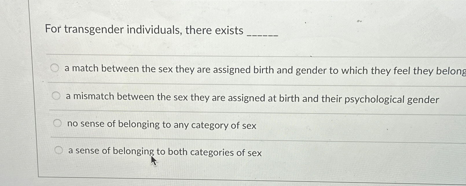 Solved For transgender individuals, there existsa match | Chegg.com