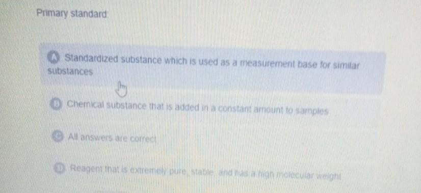 Solved Primary standard: Standardized substance which is | Chegg.com