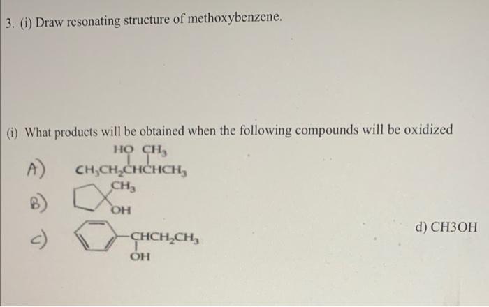 Solved 3. (i) Draw resonating structure of methoxybenzene. | Chegg.com