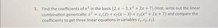 Solved 3. Find the coefficients of x2 in the basis | Chegg.com