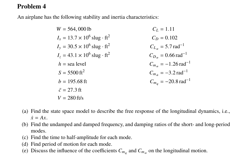 Solved Problem 4An ﻿airplane has the following stability and | Chegg.com