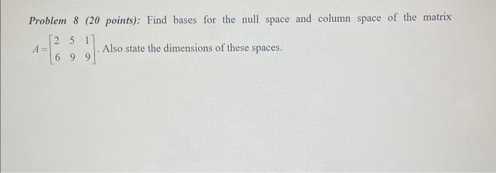 Solved Problem 8 (20 points): Find bases for the null space | Chegg.com