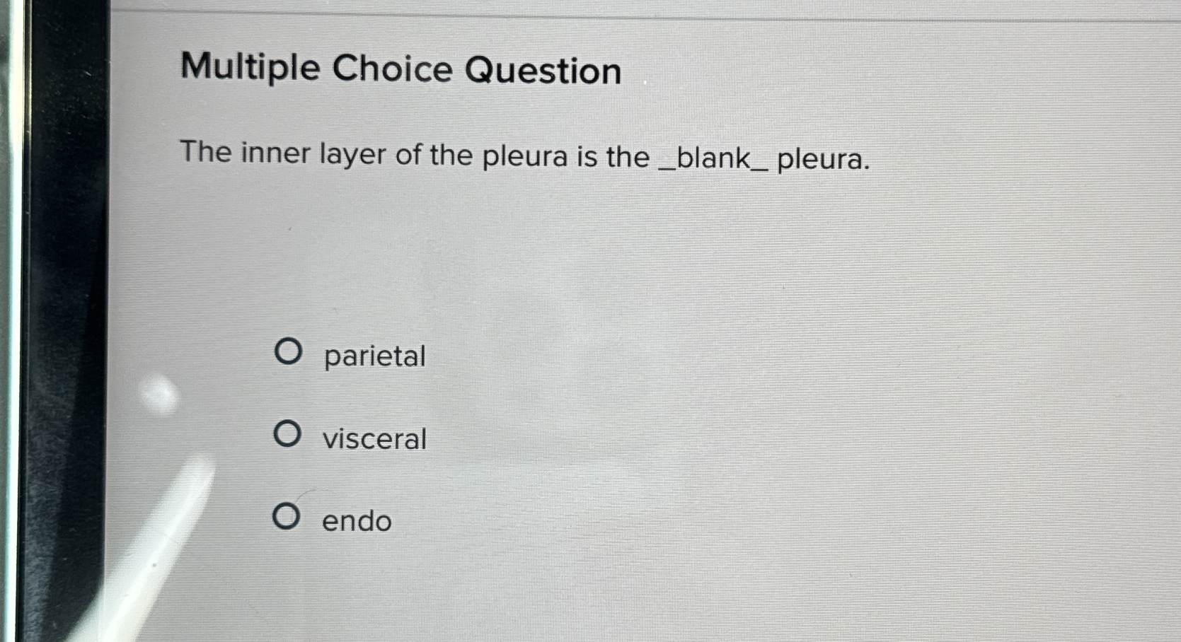 Solved Multiple Choice QuestionThe inner layer of the pleura | Chegg.com