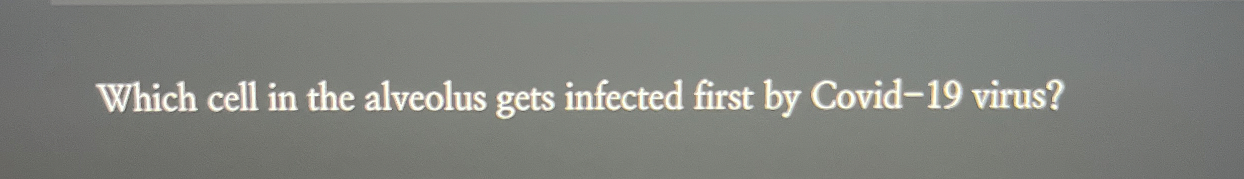 Solved Which cell in the alveolus gets infected first by | Chegg.com