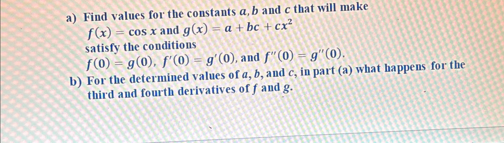 Solved a) ﻿Find values for the constants a,b ﻿and c ﻿that | Chegg.com