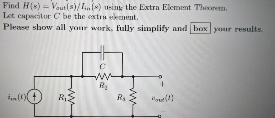 Solved Find H(s) = Vout(s)/Iin (s) using the Extra Element | Chegg.com